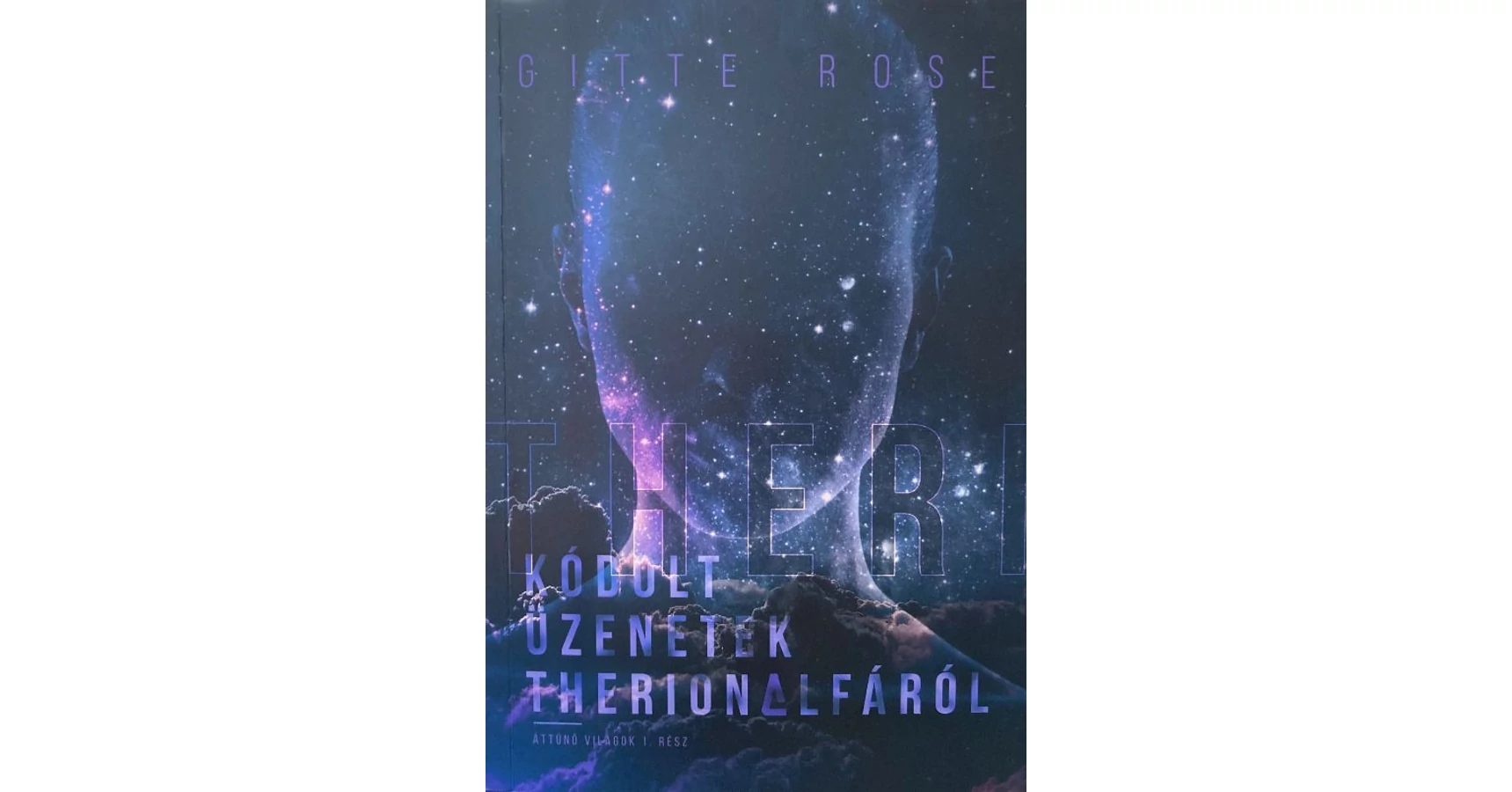 Gitte Rose: Kódolt üzenetek Therion-alfáról - magánkiadás - Könyvgardrób